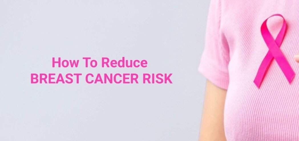 How to Reduce Breast Cancer Risk: 8 Science-Backed Prevention ...