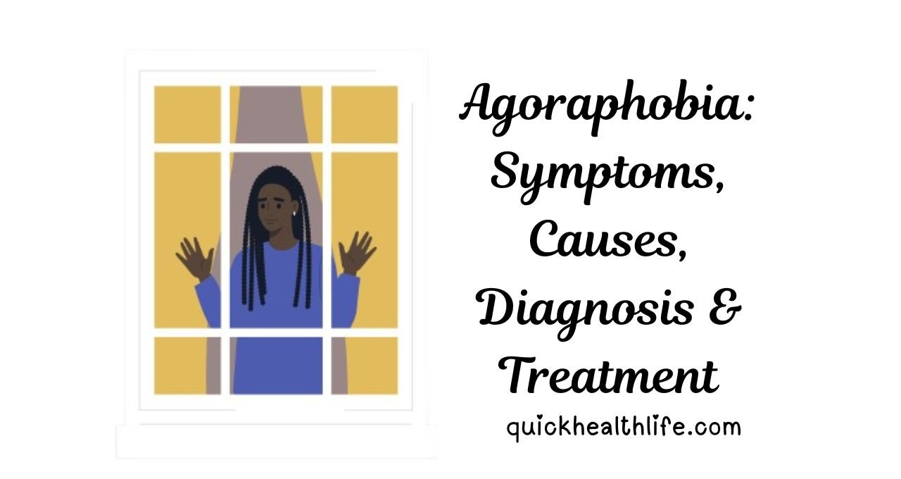 Agoraphobia: Symptoms, Causes, Diagnosis & Treatment - QuickHealthLife