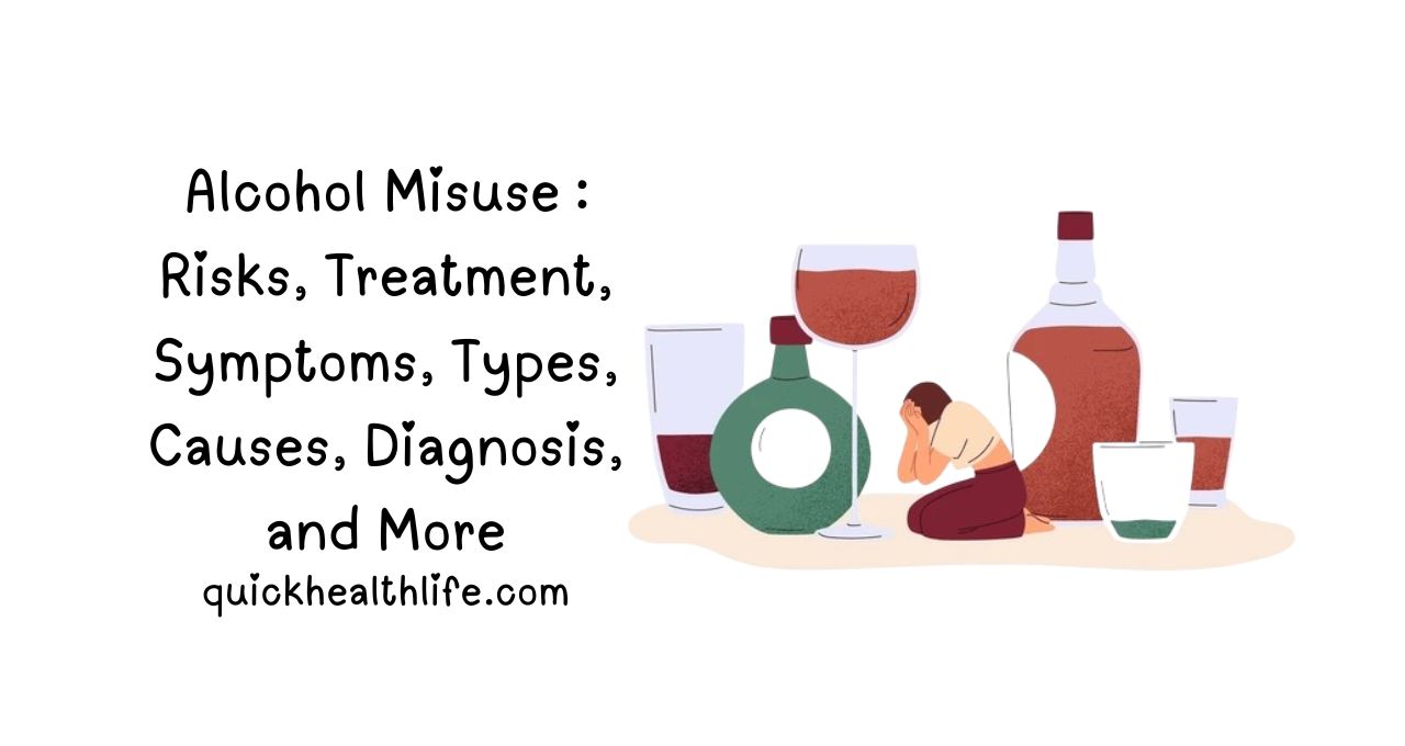 Alcohol Misuse: Risks, Treatment, Symptoms, Types, Causes, Diagnosis ...