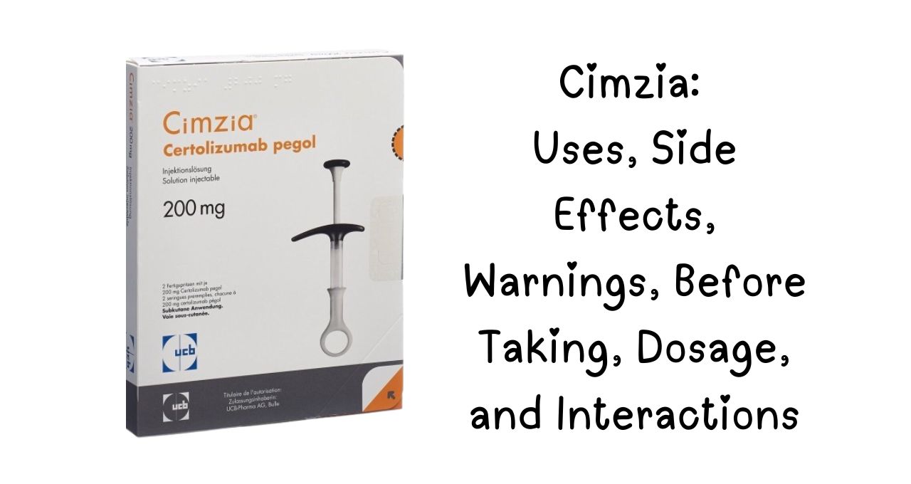 Cimzia: Uses, Side Effects, Warnings, Before Taking, Dosage, and How it ...