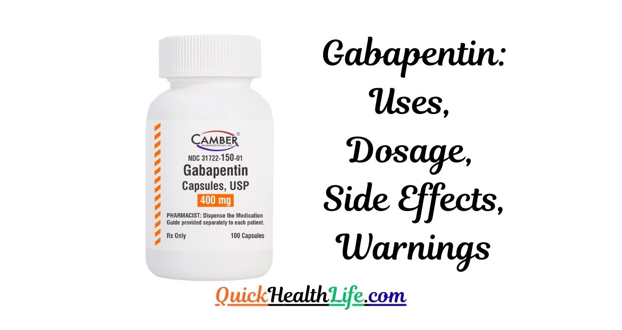 Gabapentin: Uses, Dosage, Side Effects, Warnings & FAQs - QuickHealthLife