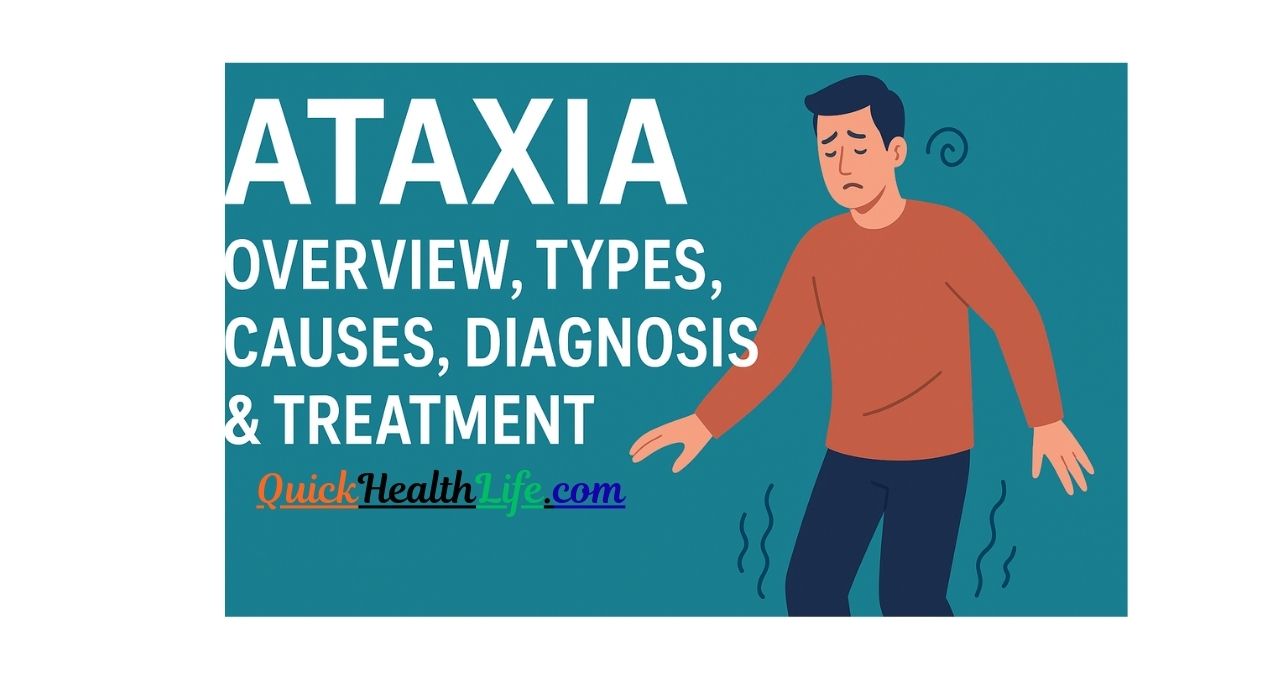 Ataxia: Overview, Types, Causes, Diagnosis & Treatment - QuickHealthLife