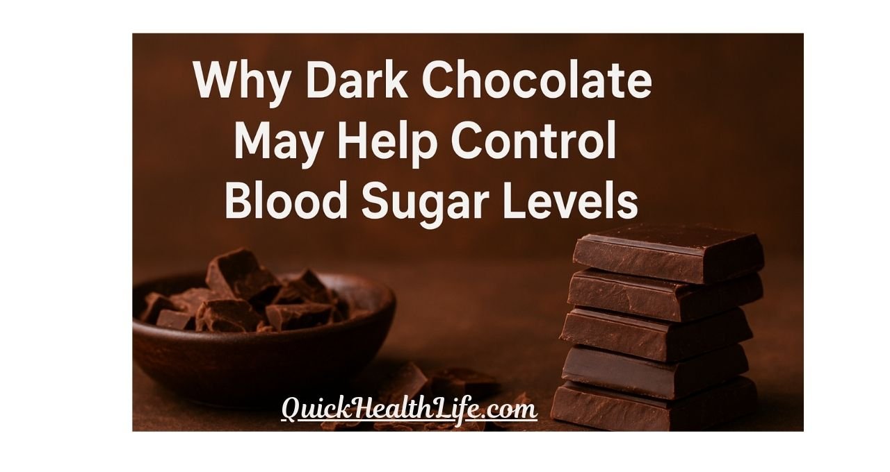 Why Dark Chocolate May Help Control Blood Sugar Levels - QuickHealthLife
